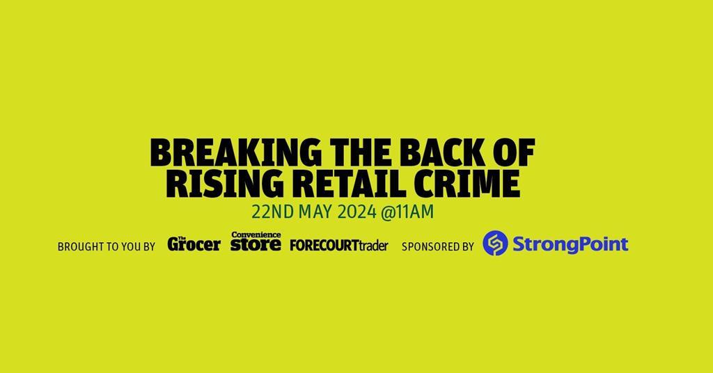 How can crime in retail be solved? Free webinar | The Grocer